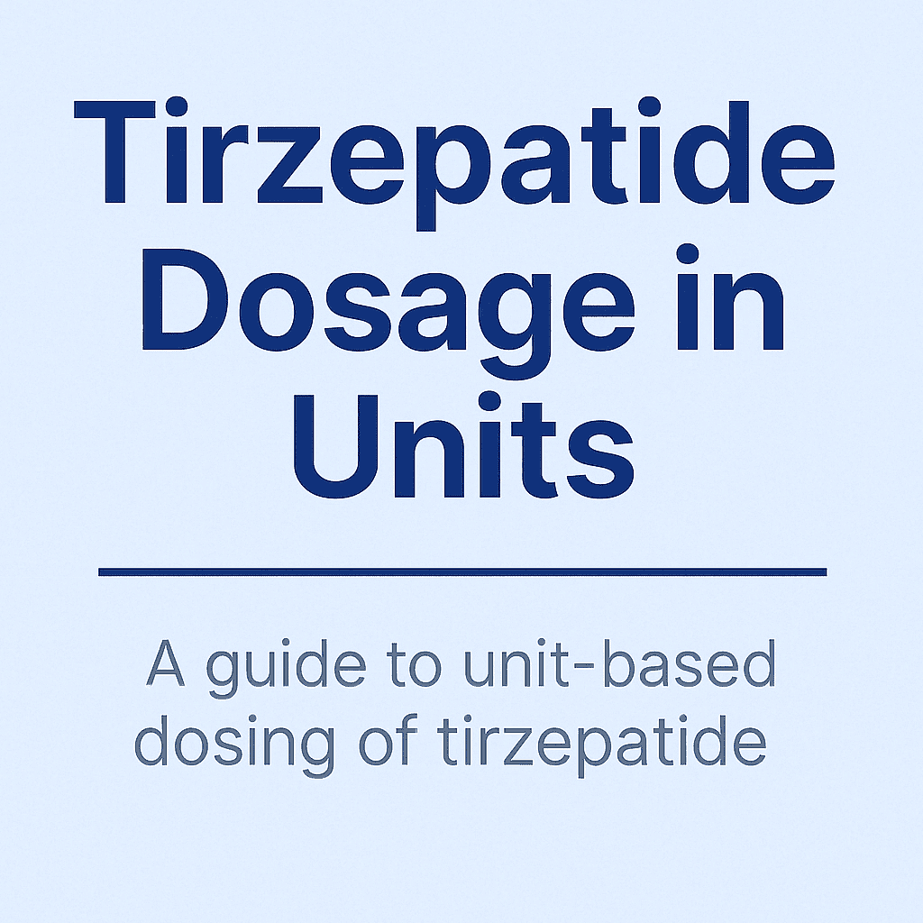 Tirzepatide Dosage in Units | PeptidesPower